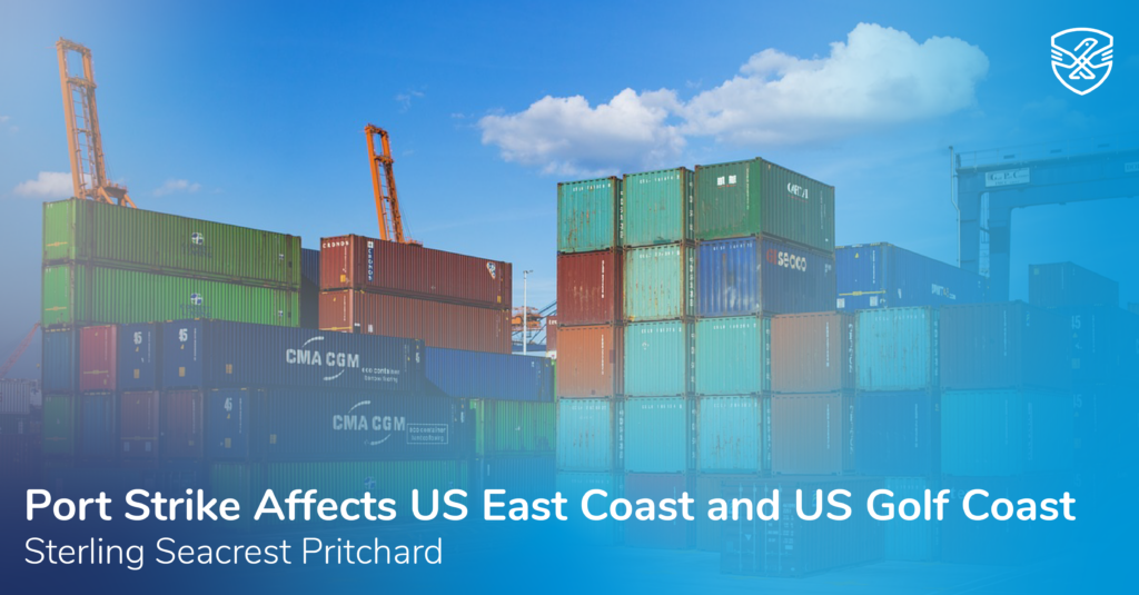 Port Strike on the US East Coast and US Gulf Coast - Sterling Seacrest ...